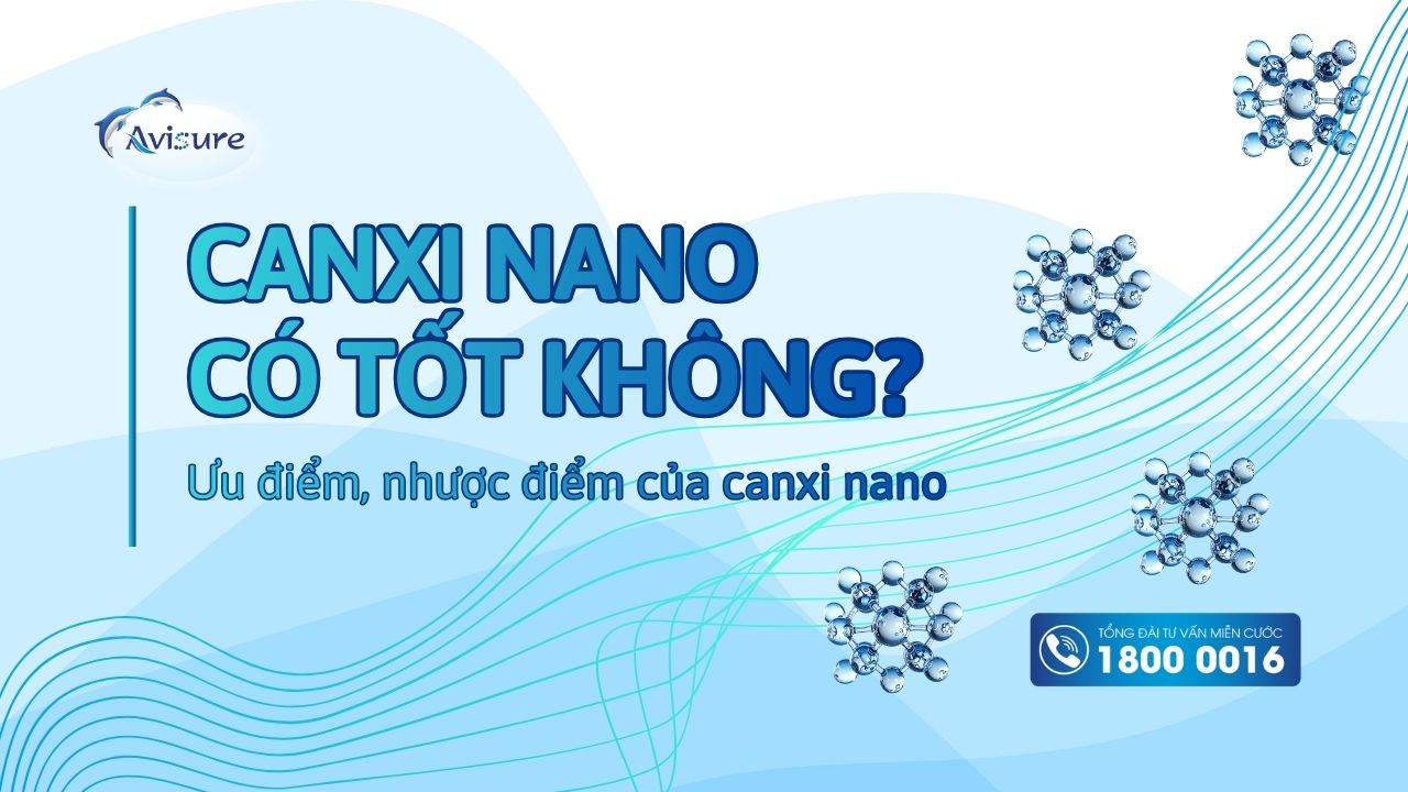 Canxi nano có tốt không? Ưu điểm, nhược điểm của canxi nano